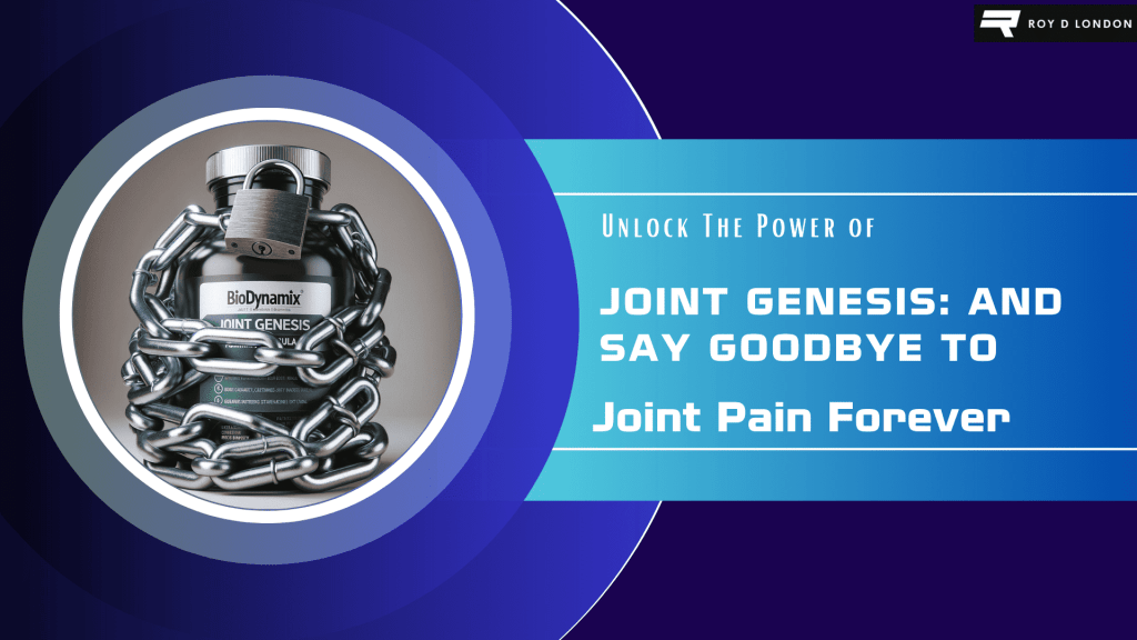 Unlock The Power of Joint Genesis: Goodbye to Joint Pain