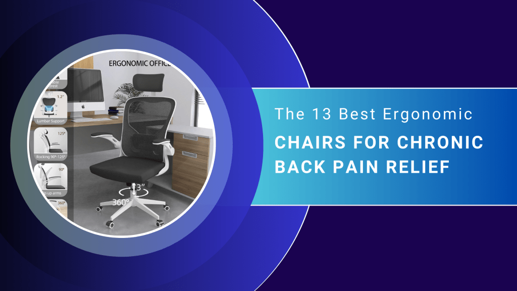 The 13 Best Ergonomic Chairs for Chronic Back Pain Relief