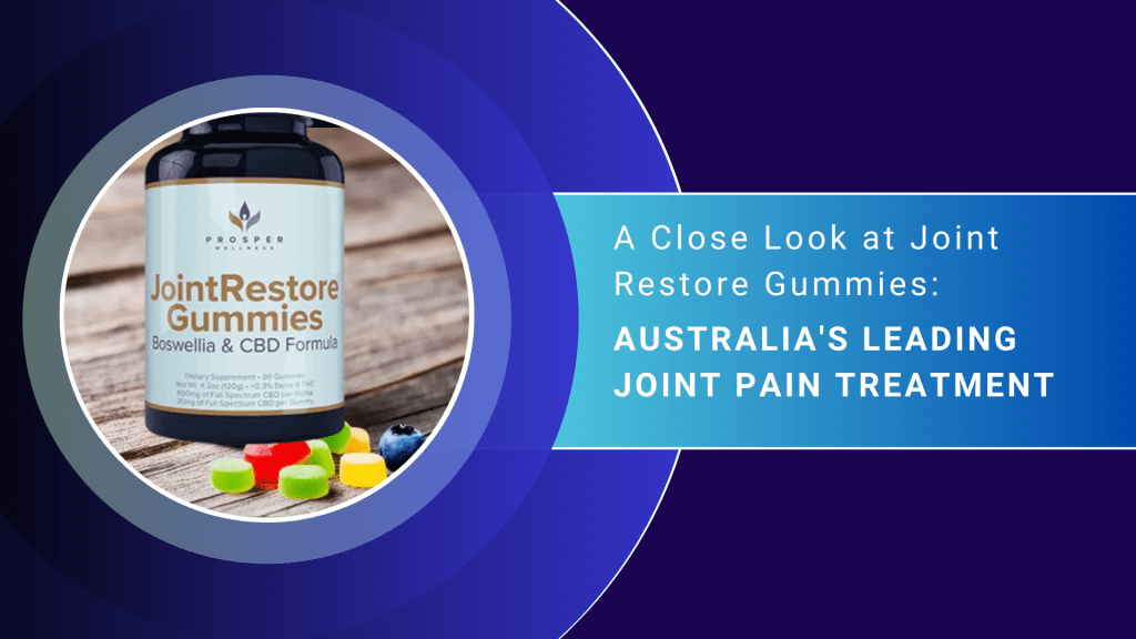 A Close Look at Joint Restore Gummies Joint Treatment